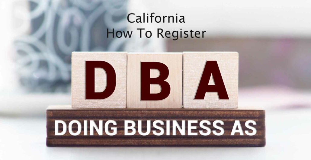 How To Register A Fictitious Business Name (DBA) In Any California City ...