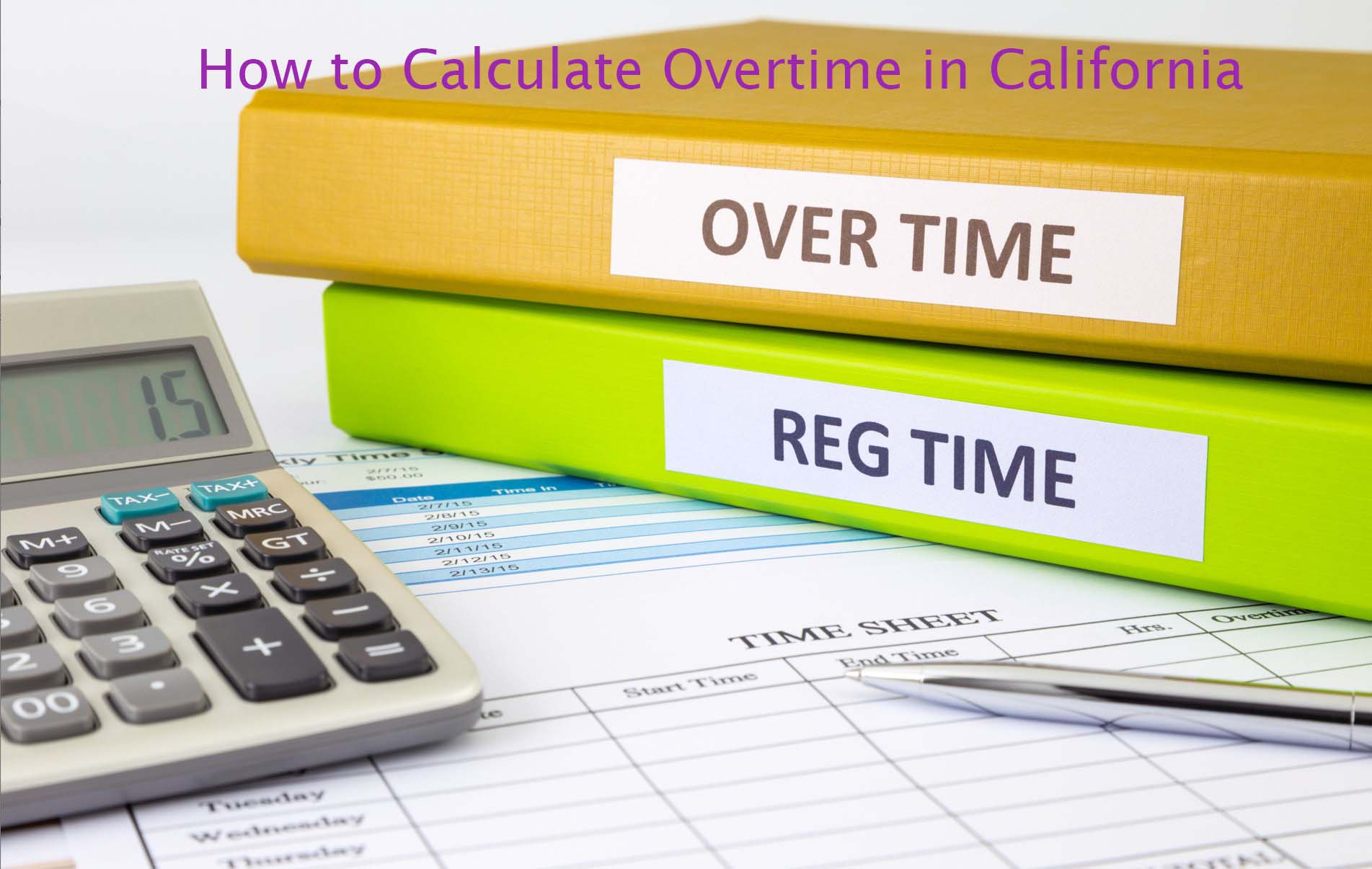 How To Calculate Overtime In California In 7 Steps California How To Calculate Overtime In California In 7 Steps California