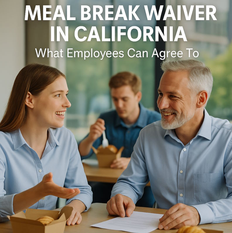 Meal Break Waiver in California: What Employees Can Agree To ...